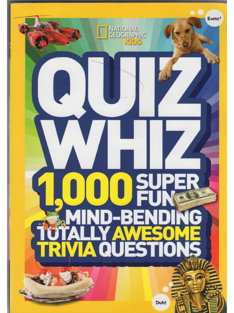 Kids Quiz Whiz 1000 Super Fun Mind Bending Questions National ...