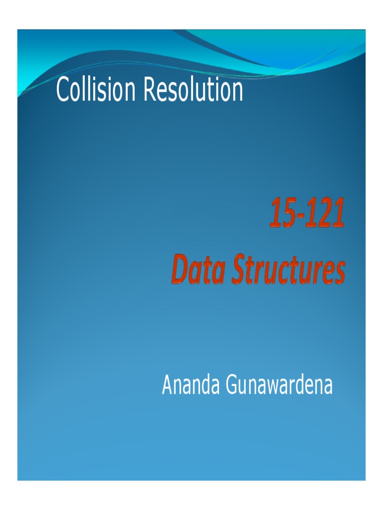 Collision Resolution: Ananda Gunawardena | PDF | Computer Programming | Algorithms