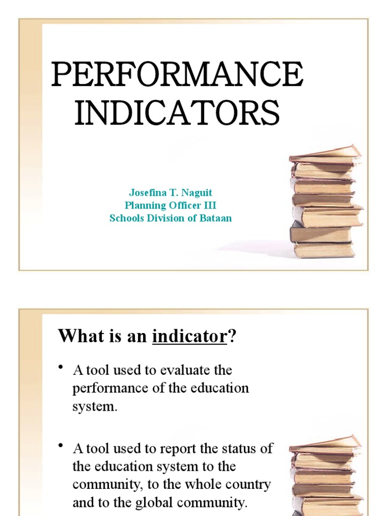 Performance Indicators: Josefina T. Naguit Planning Officer III Schools ...