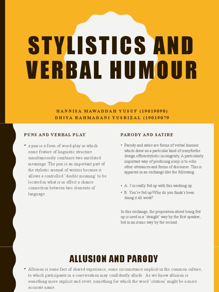 Stylistics and Verbal Humour: Hannisa Mawaddah Yusuf (19019090) Dhiya ...
