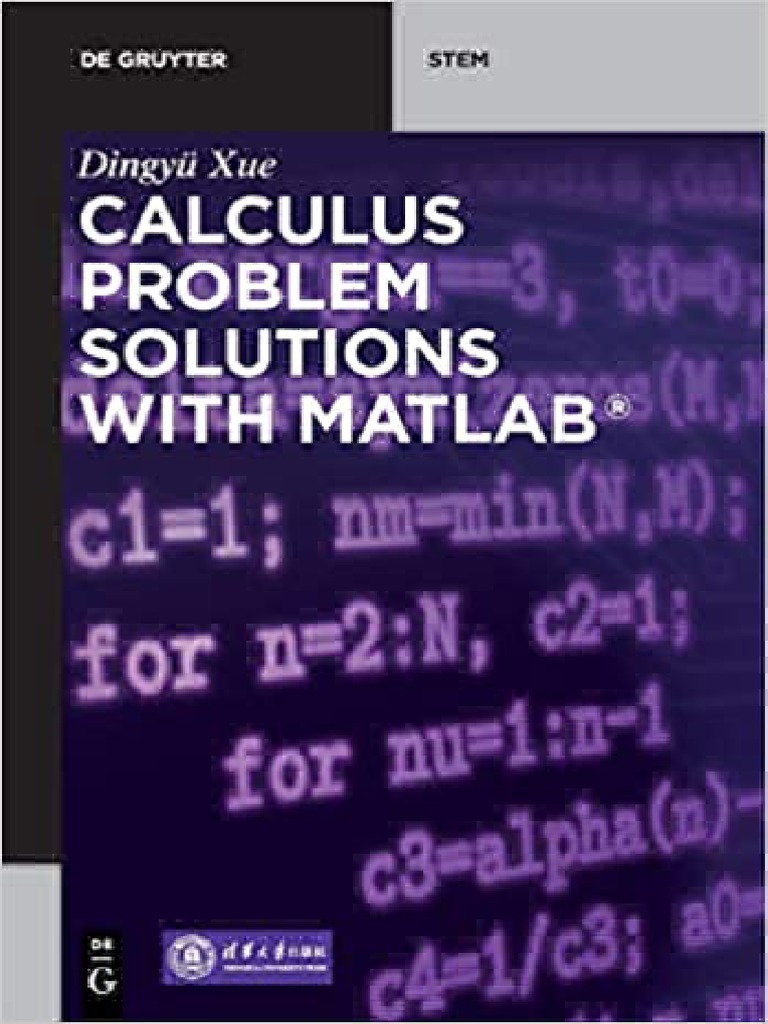 (De Gruyter STEM) Dingyü Xue - Calculus Problem Solutions With MATLAB-De Gruyter (2020) | PDF ...