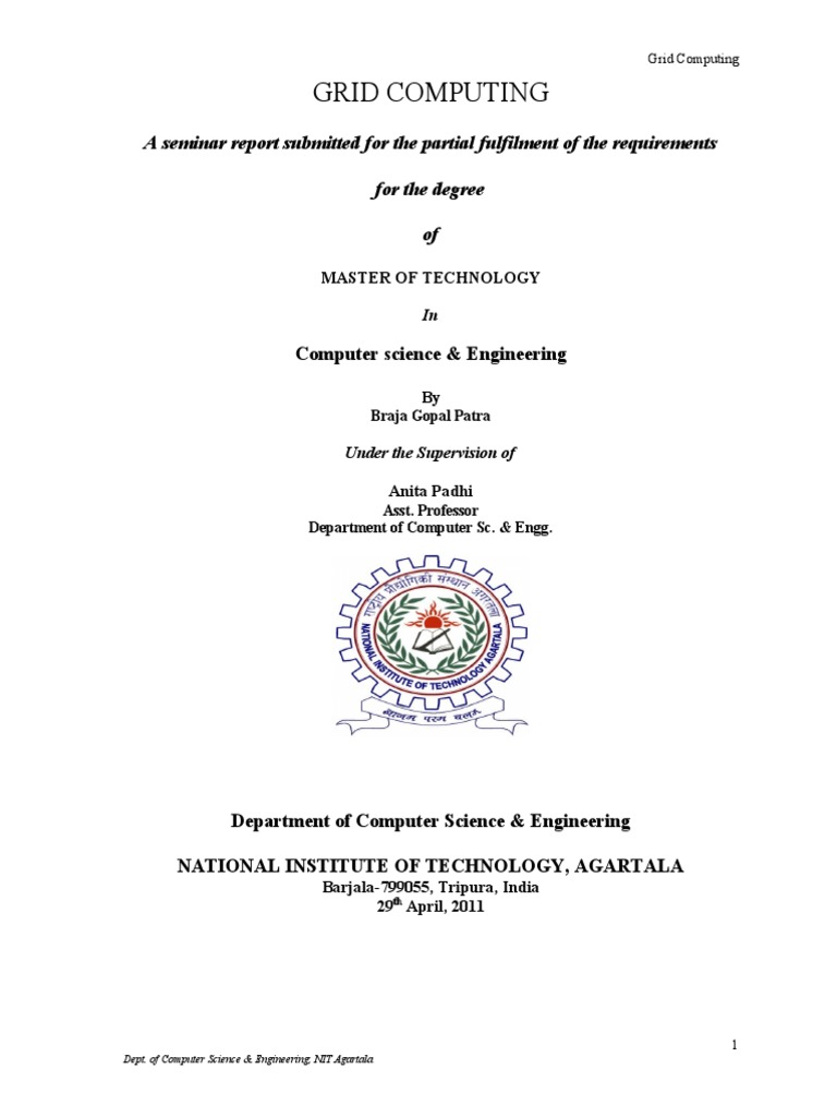 Grid Computing: A Seminar Report Submitted For The Partial Fulfilment of The Requirements For ...