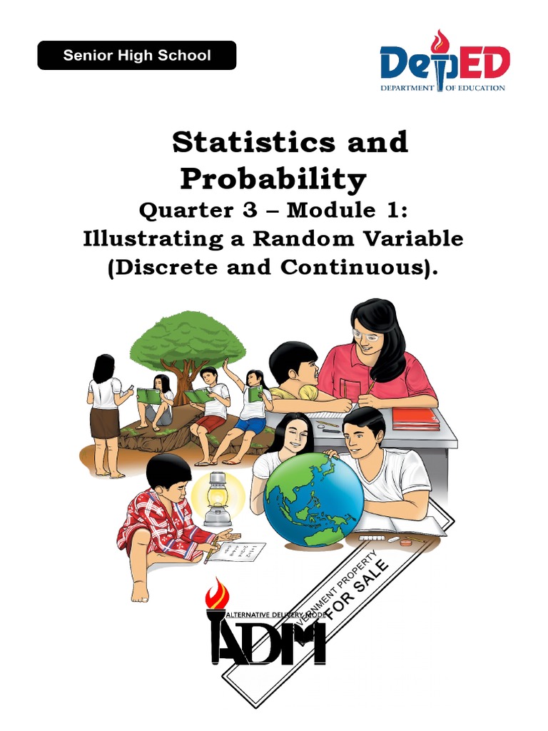 Statistics and Probability: Quarter 3 - Module 1: Illustrating A Random Variable (Discrete and ...