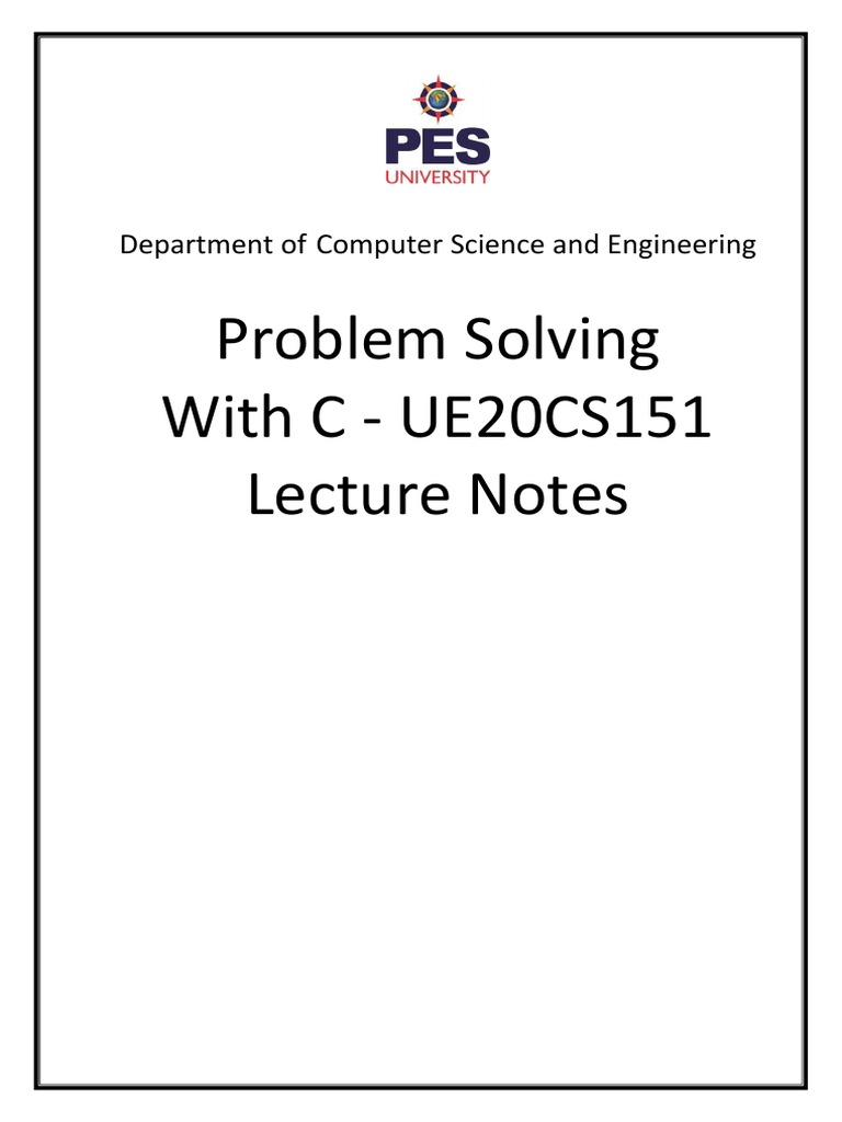 Problem Solving With C Ue20cs151 Lecture Notes Department Of