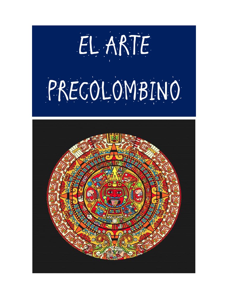 El Arte Precolombino | PDF | Imperio Inca | Civilización maya