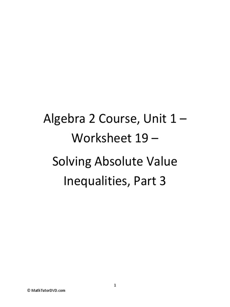 Algebra 2 Course, Unit 1 - Worksheet 19 - Solving Absolute Value ...