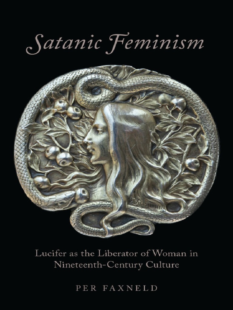 Satanic Feminism Lucifer As The Liberator Of Woman In Nineteenth