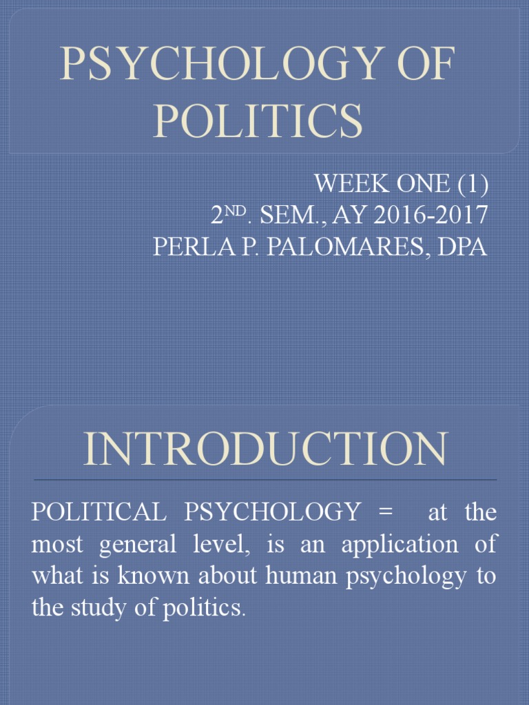 Psychology of Politics: Week One (1) 2 - SEM., AY 2016-2017 Perla P ...