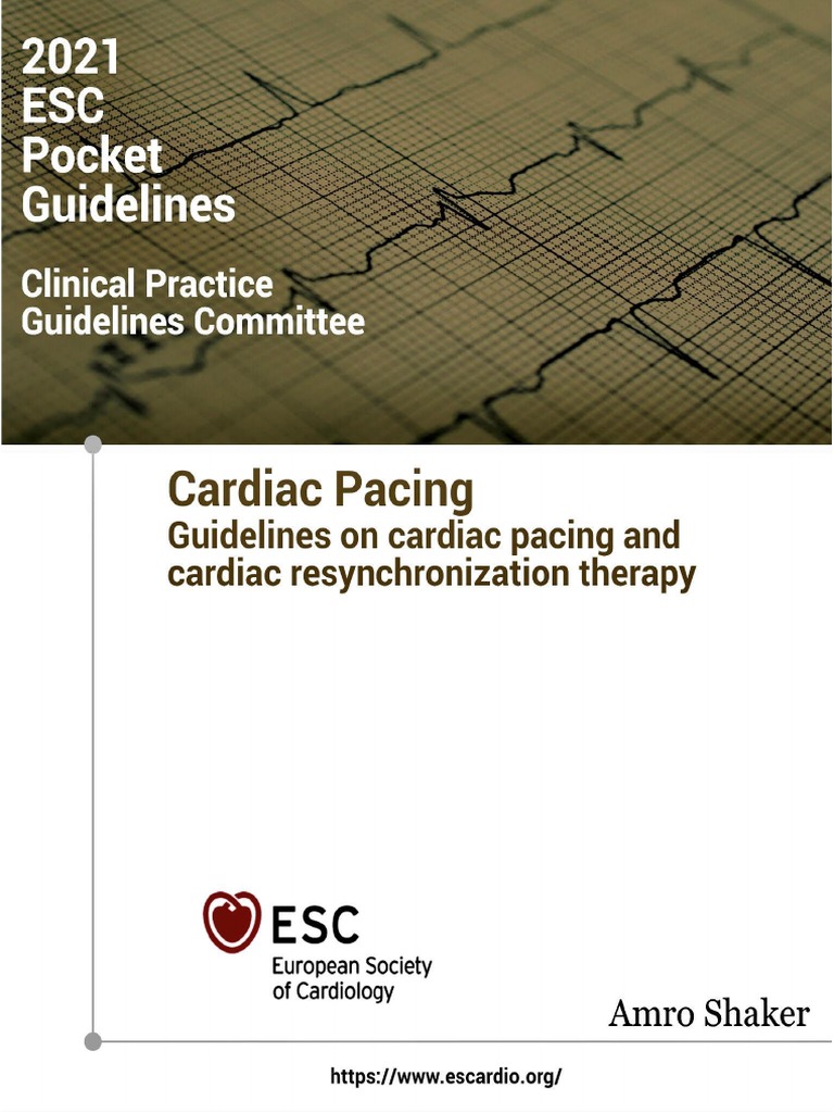 Cardiac Pacing& CRT. ESC Pocket Guidelines 2021. Dr. Amro Shaker | PDF ...