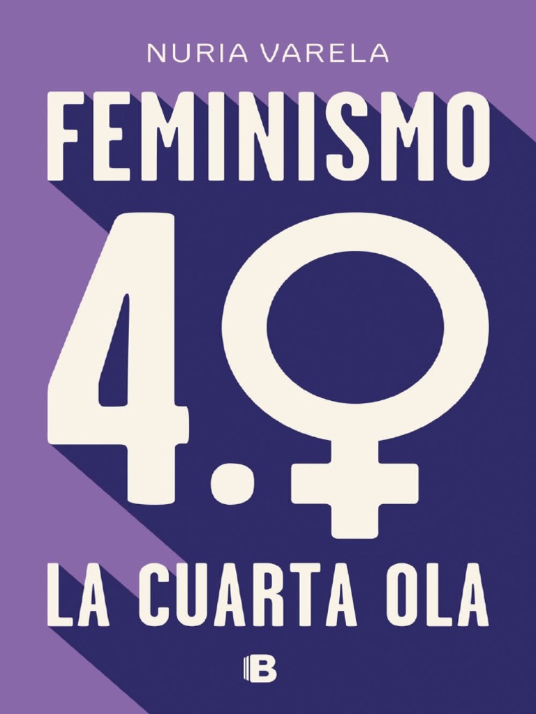 Feminismo 4.0. La Cuarta Ola Nuria Varela | PDF