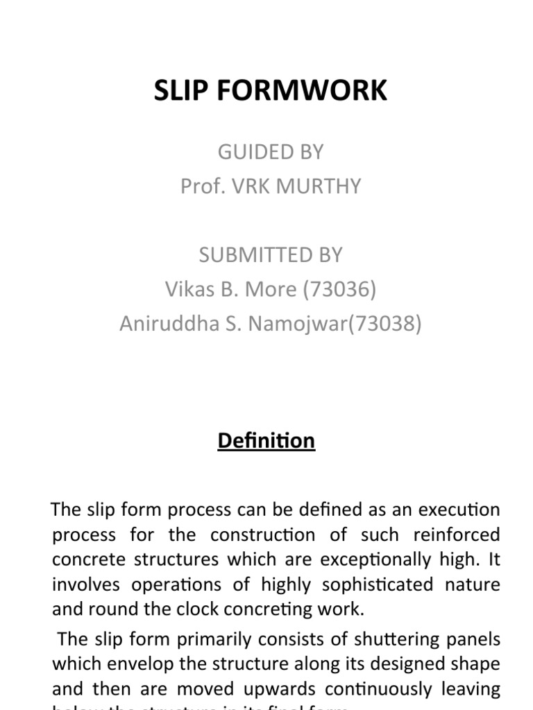 Slip Formwork: Guided by Prof. VRK Murthy Submitted by Vikas B. More ...