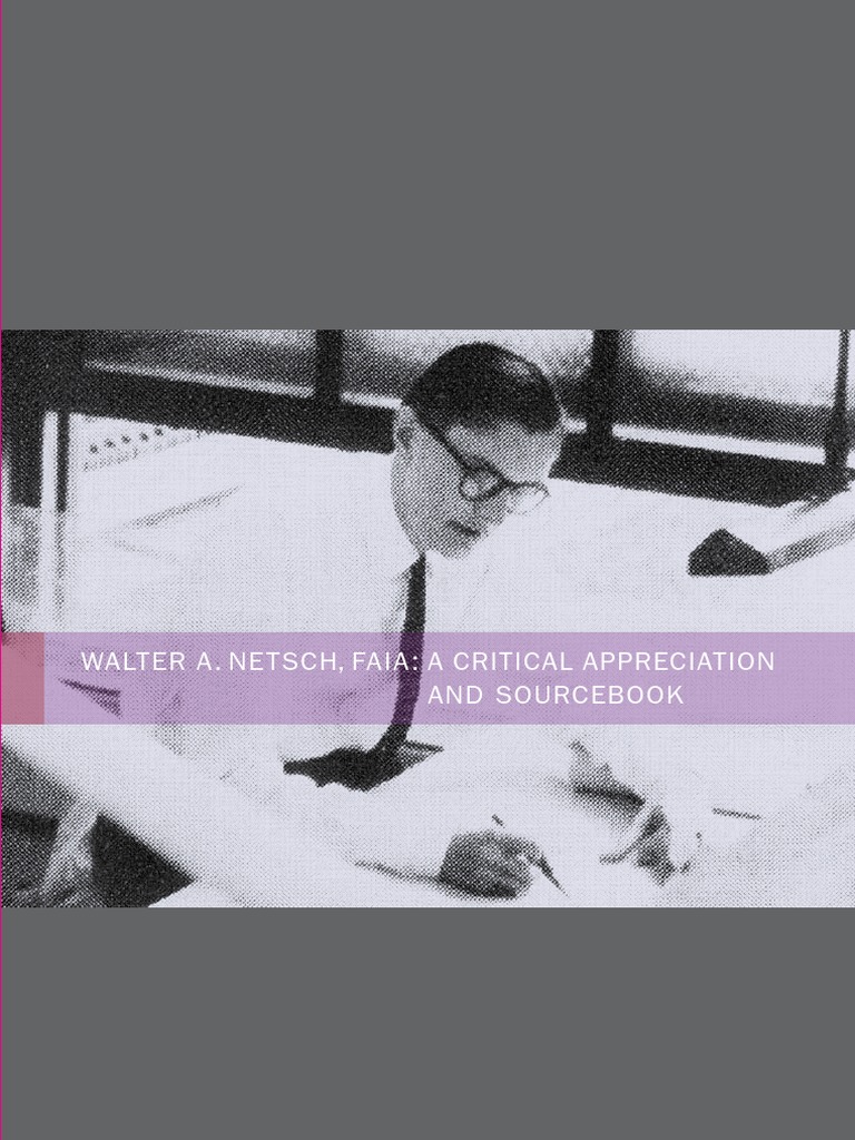 Walter A. Netsch, Faia: A Critical Appreciation and Sourcebook | PDF ...