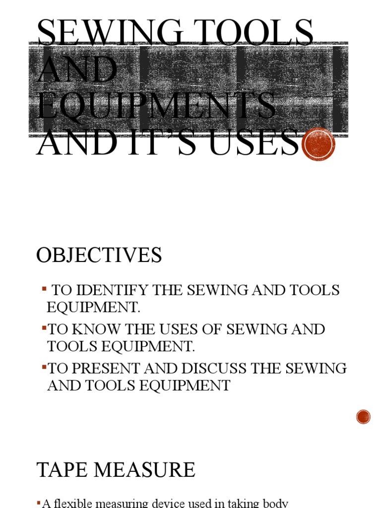 Sewing Tools AND Equipments and It'S Uses | PDF | Sewing | Seam (Sewing)