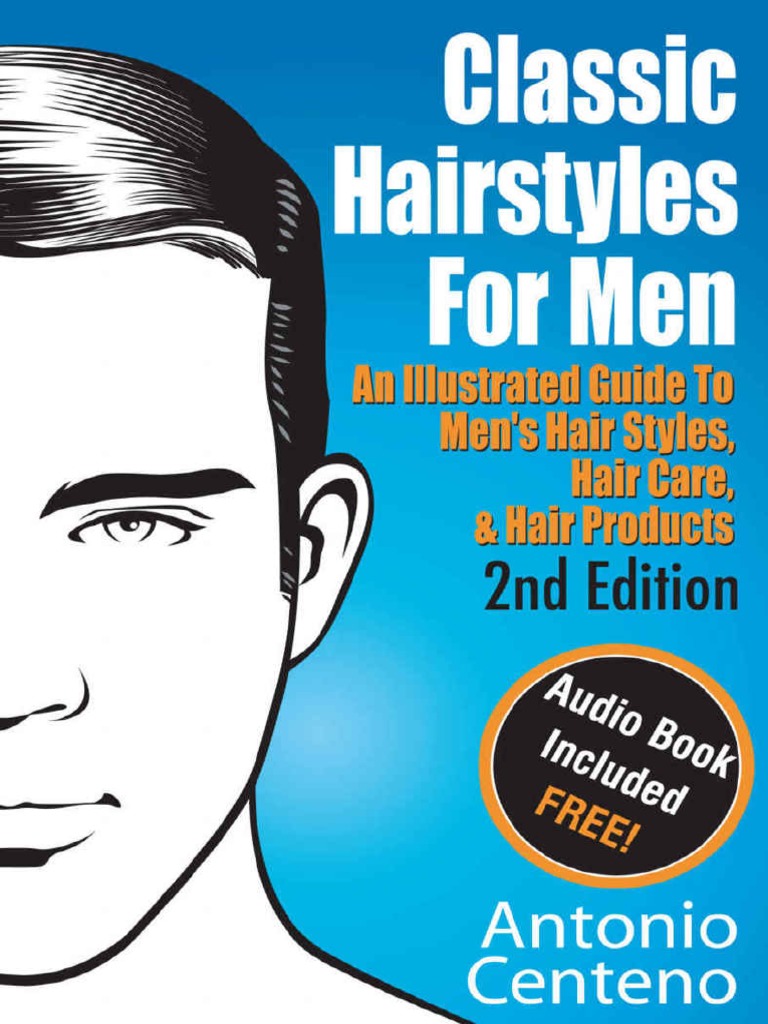 Classic Hairstyles For Men An Illustrated Guide To Mens Hair Style ...
