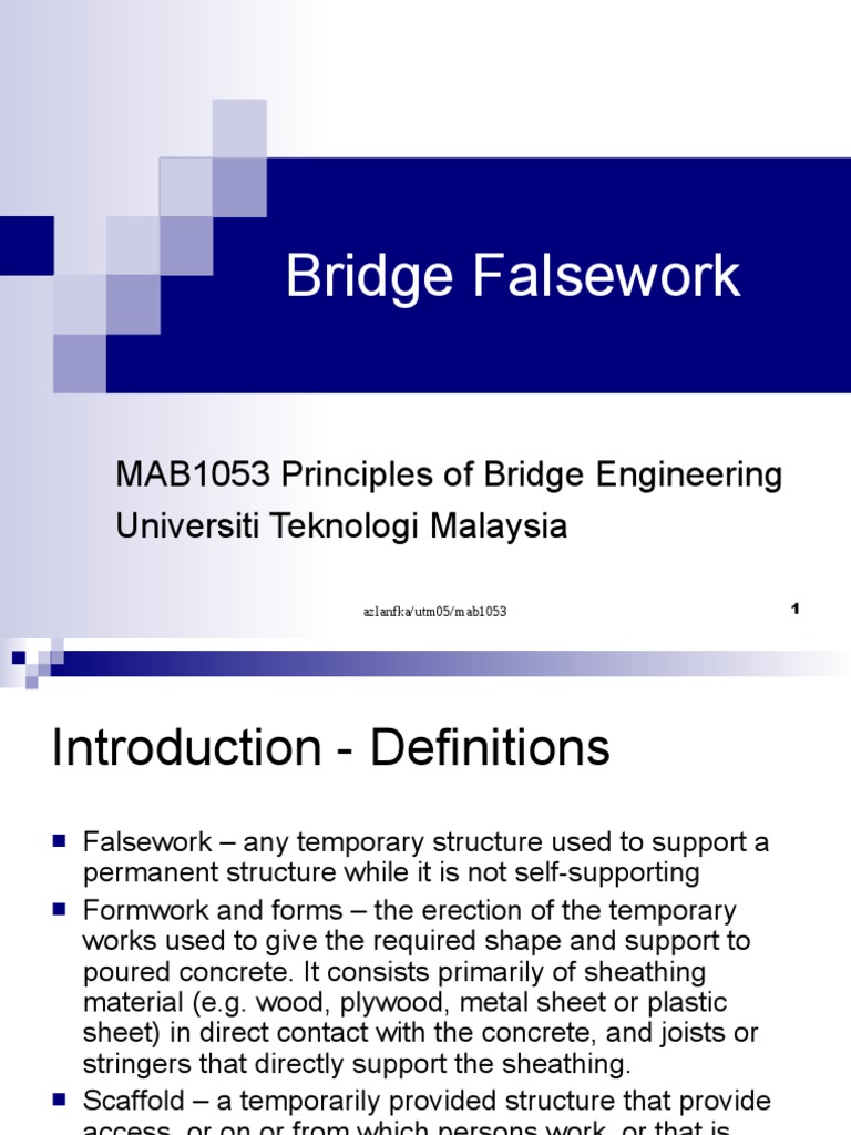 Bridge Falsework: MAB1053 Principles of Bridge Engineering Universiti Teknologi Malaysia | PDF ...