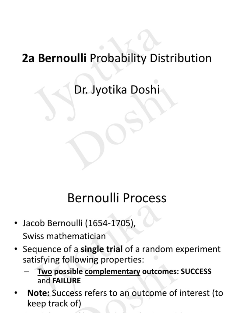 2a Bernoulli Probability Distribution: Dr. Jyotika Doshi | PDF