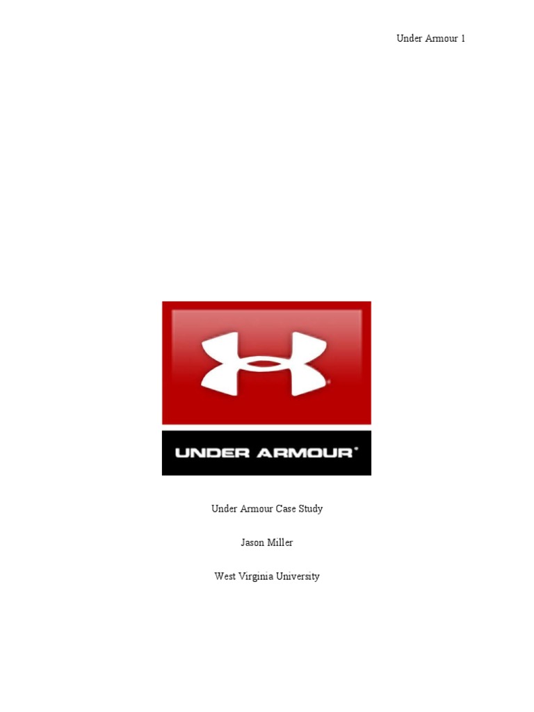 Under Armour 1 Under Armour Case Study Jason Miller West | PDF | Brand | Marketing