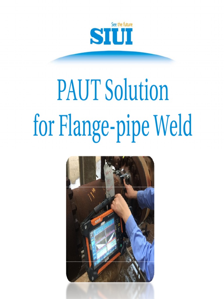PAUT Solution For Flange-Pipe Weld | PDF | Pipe (Fluid Conveyance ...