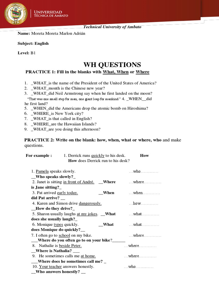 WH Questions: PRACTICE 1: Fill in The Blanks With What, When or Where | PDF