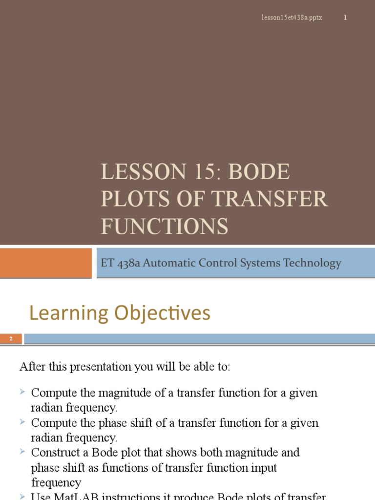 Lesson 15: Bode Plots of Transfer Functions: ET 438a Automatic Control ...