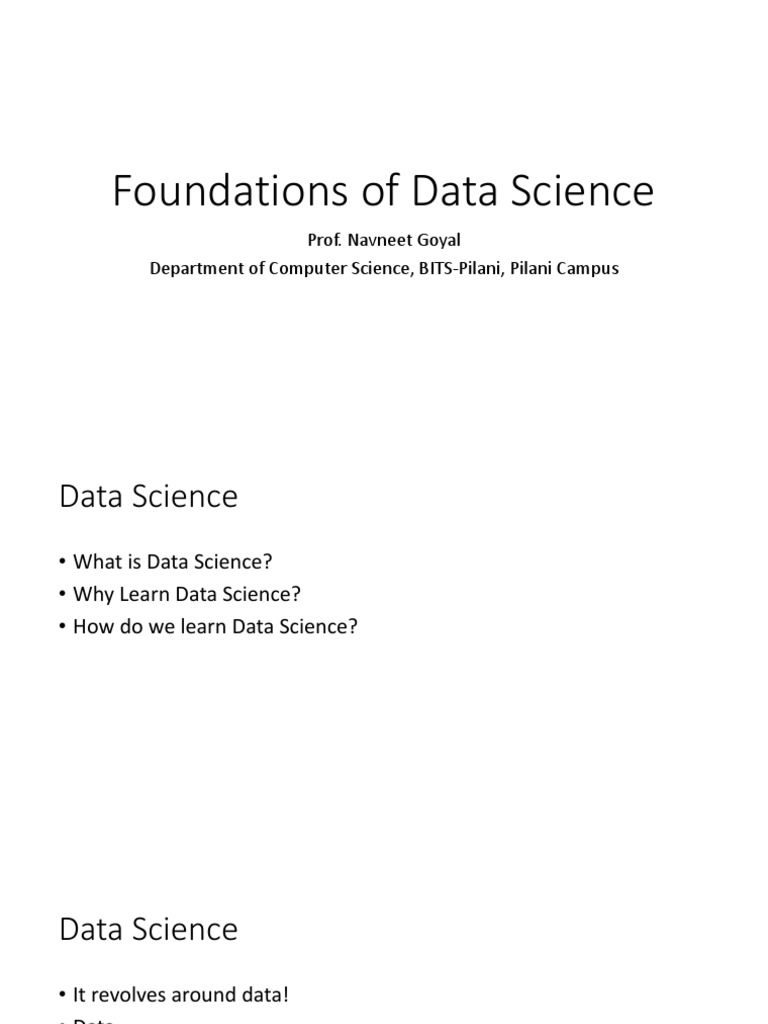 Foundations of Data Science: Prof. Navneet Goyal Department of Computer Science, BITS-Pilani ...