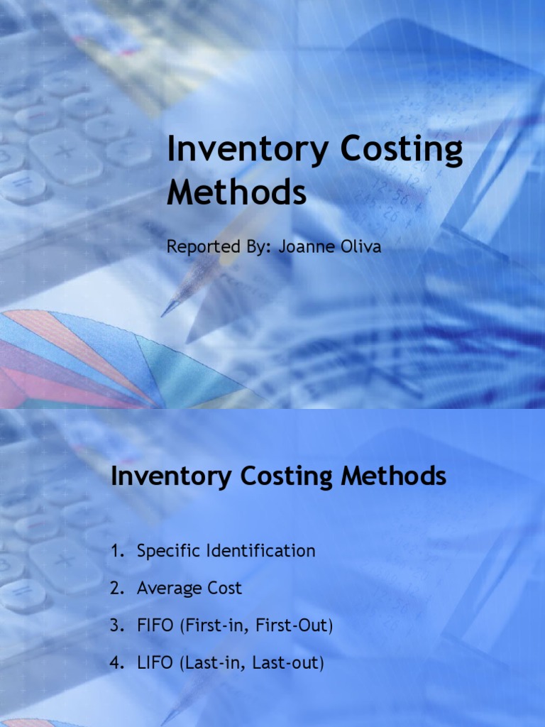 Inventory Costing Methods: Reported By: Joanne Oliva | PDF | Inventory ...