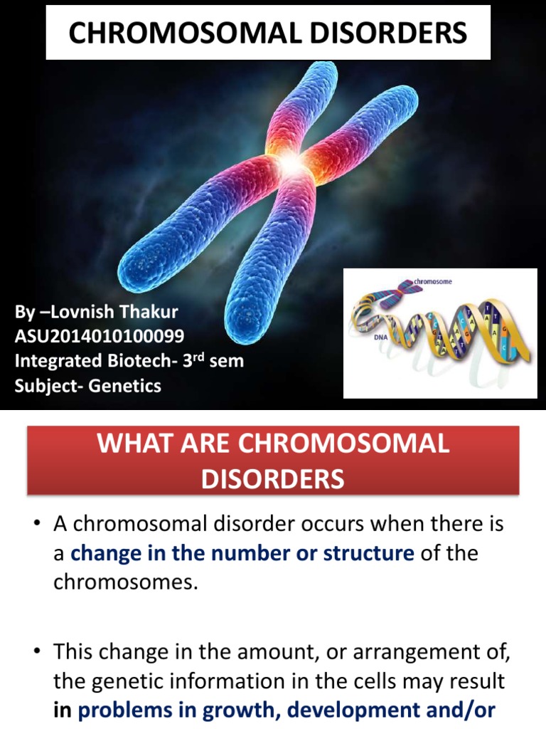 Chromosomal Disorders: by - Lovnish Thakur ASU2014010100099 Integrated ...