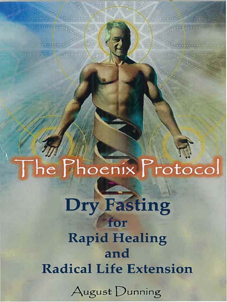 The Phoenix Protocol - Dry Fasting by A Dunning | PDF | Glycogen | Ketosis