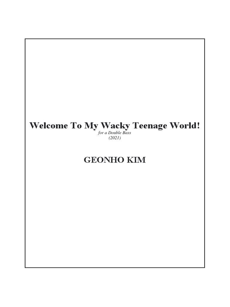 Geonho Kim - Welcome To My Wacky Teenage World! | PDF | Double Bass ...