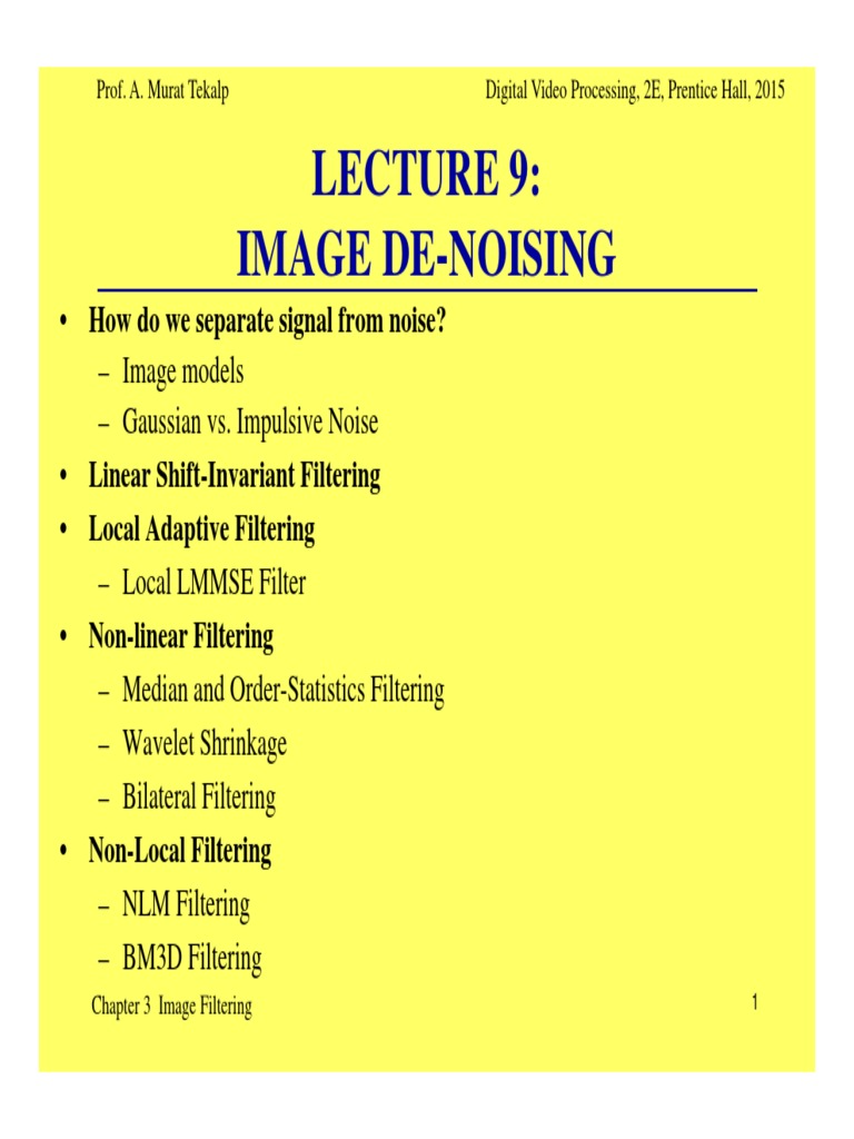 Techniques for Image De-noising: Linear Shift-Invariant Filtering, Local Adaptive Filtering, Non ...