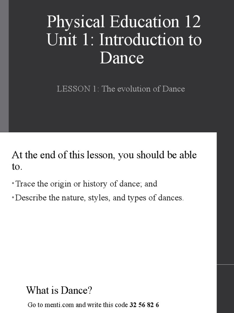 Physical Education 12 Unit 1: Introduction To Dance: LESSON 1: The ...