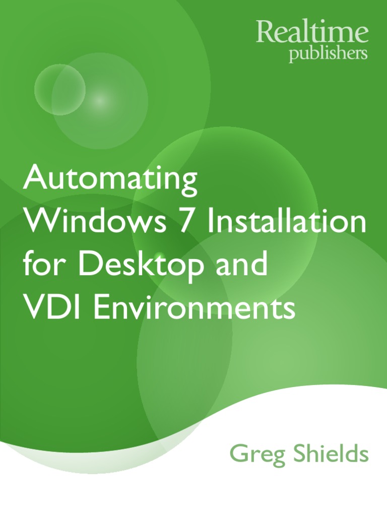 Automating Windows 7 Installation For Desktop and VDI Environments ... Automating Windows 7 Installation For Desktop and VDI Environments ...