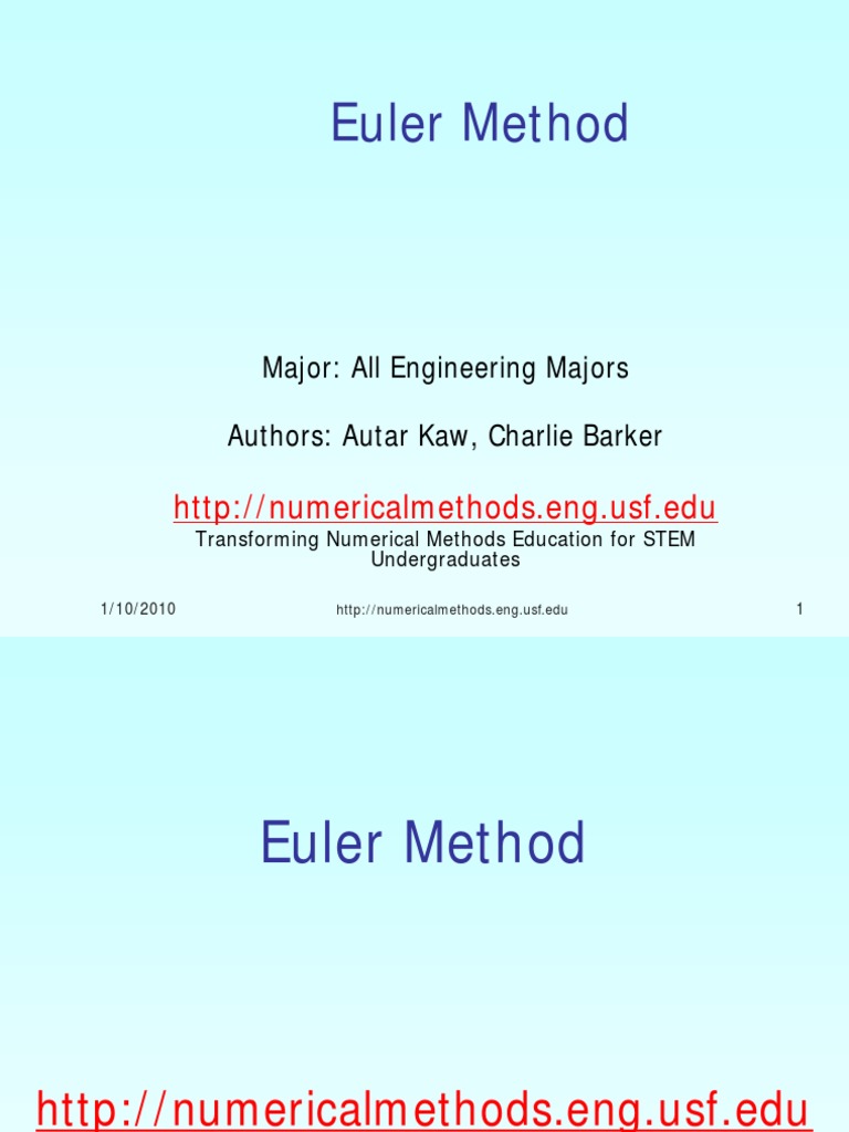 Euler Method: Major: All Engineering Majors Authors: Autar Kaw, Charlie ...