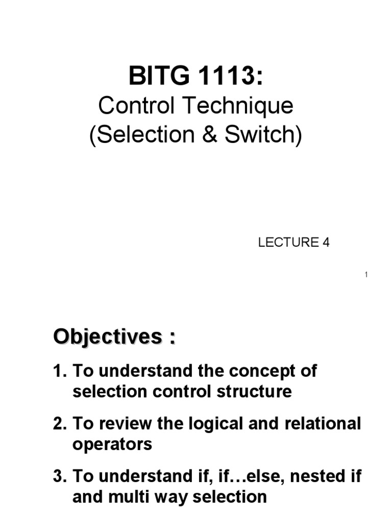 BITG 1113:: Control Technique (Selection & Switch) | PDF | Boolean Data Type | Computer Programming