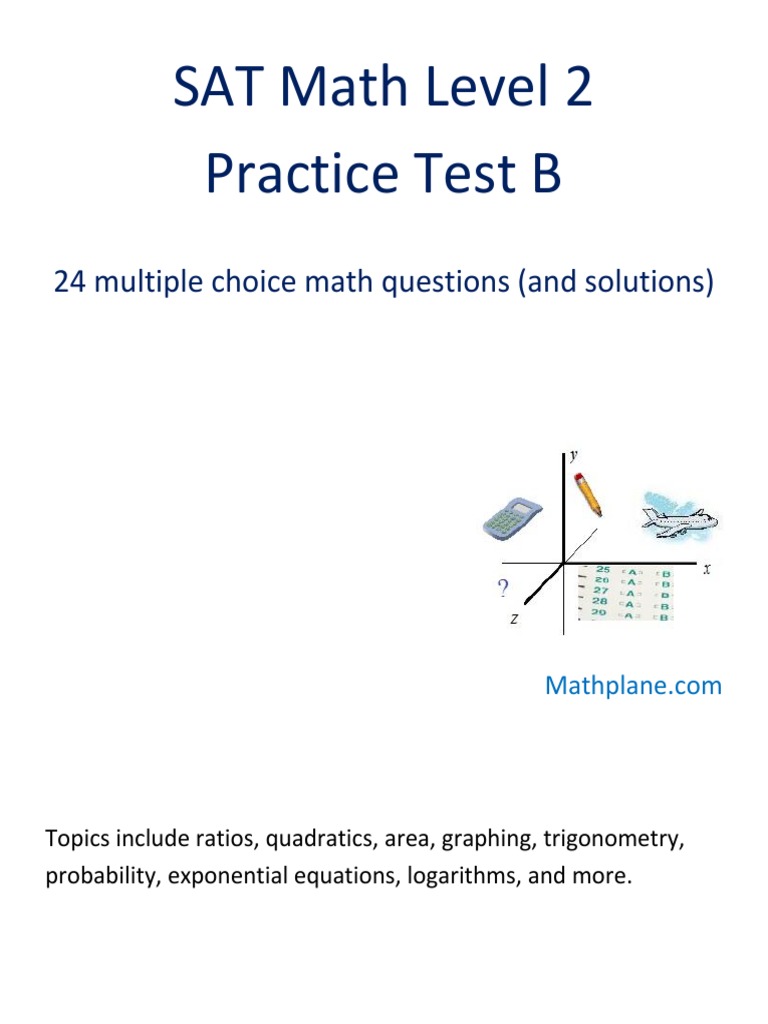 SAT Math Level 2 Practice Test B: 24 Multiple Choice Math Questions ... SAT Math Level 2 Practice Test B: 24 Multiple Choice Math Questions ...