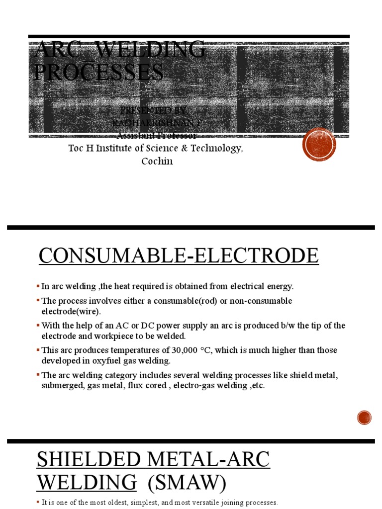 Arc - Welding Processes: Presented By, Radhakrishnan P Assistant ...