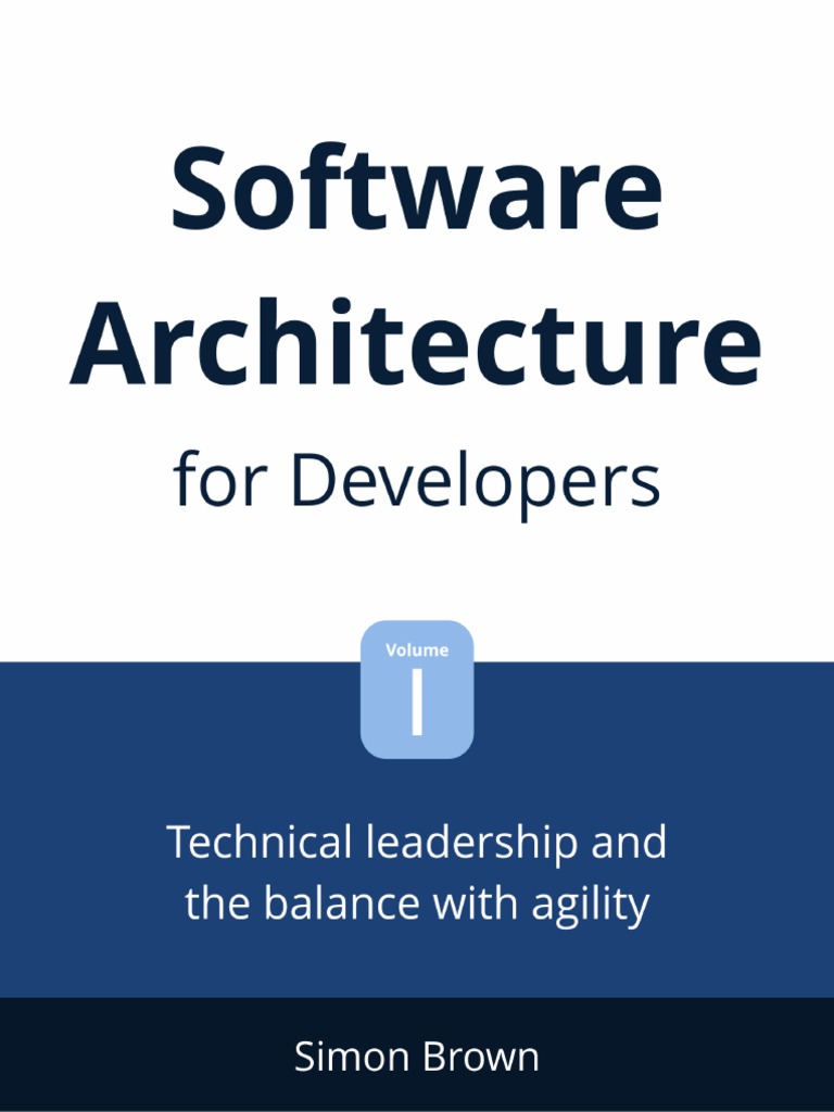 Software Architecture For Developers, Volume 1 - Simon Brown | PDF | Databases | Web Application