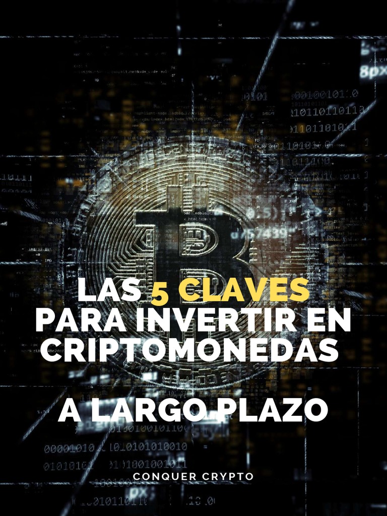 Las 5 Claves para Invertir en Criptomonedas A Largo Plazo Por Alexis Crypto Compressed | PDF ...