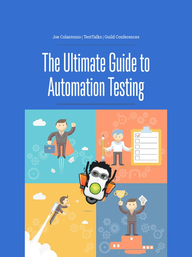 The Ultimate Guide To Automation Testing: Joe Colantonio - Testtalks ...