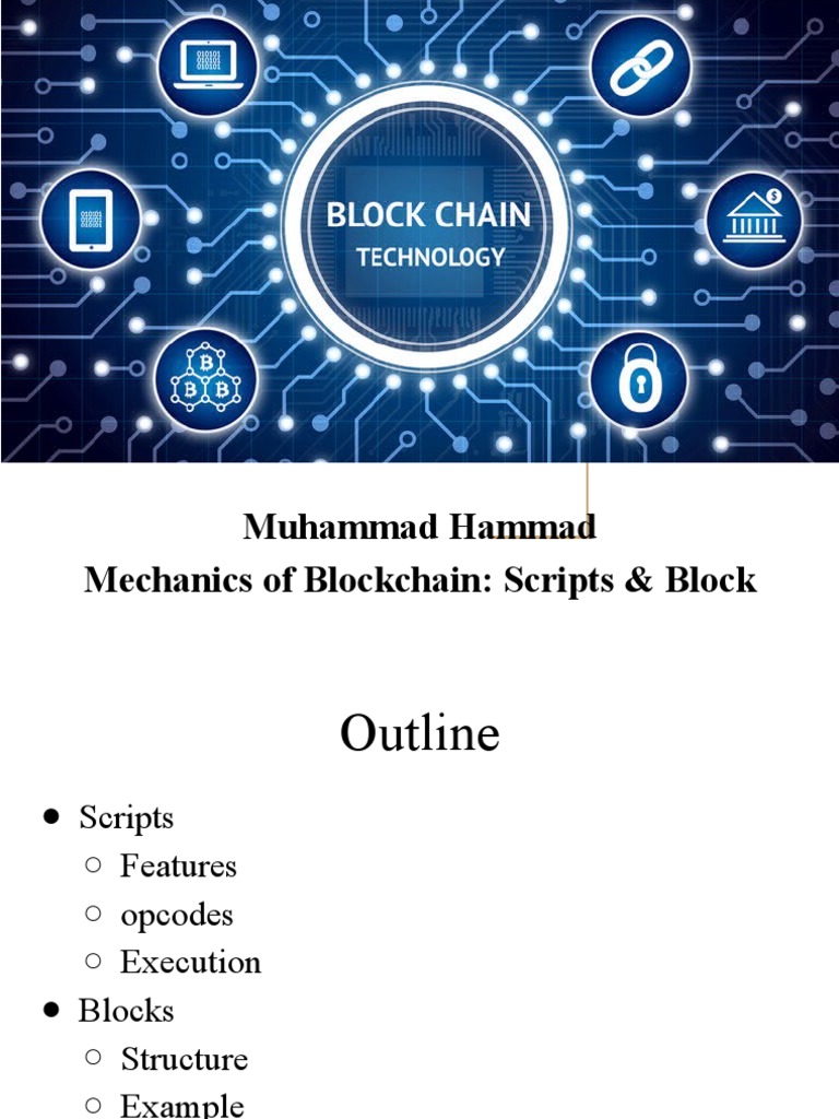 Muhammad Hammad Mechanics of Blockchain: Scripts & Block | PDF ...