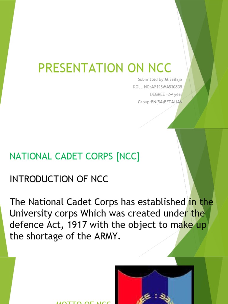 Presentation On NCC: Submitted by:M.Sailaja ROLL NO:AP19SWA530835 ...