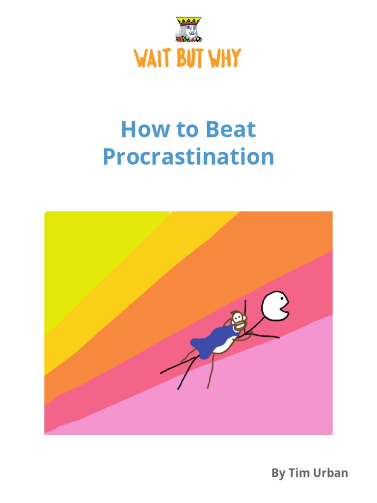 How To Beat Procrastination: by Tim Urban | PDF