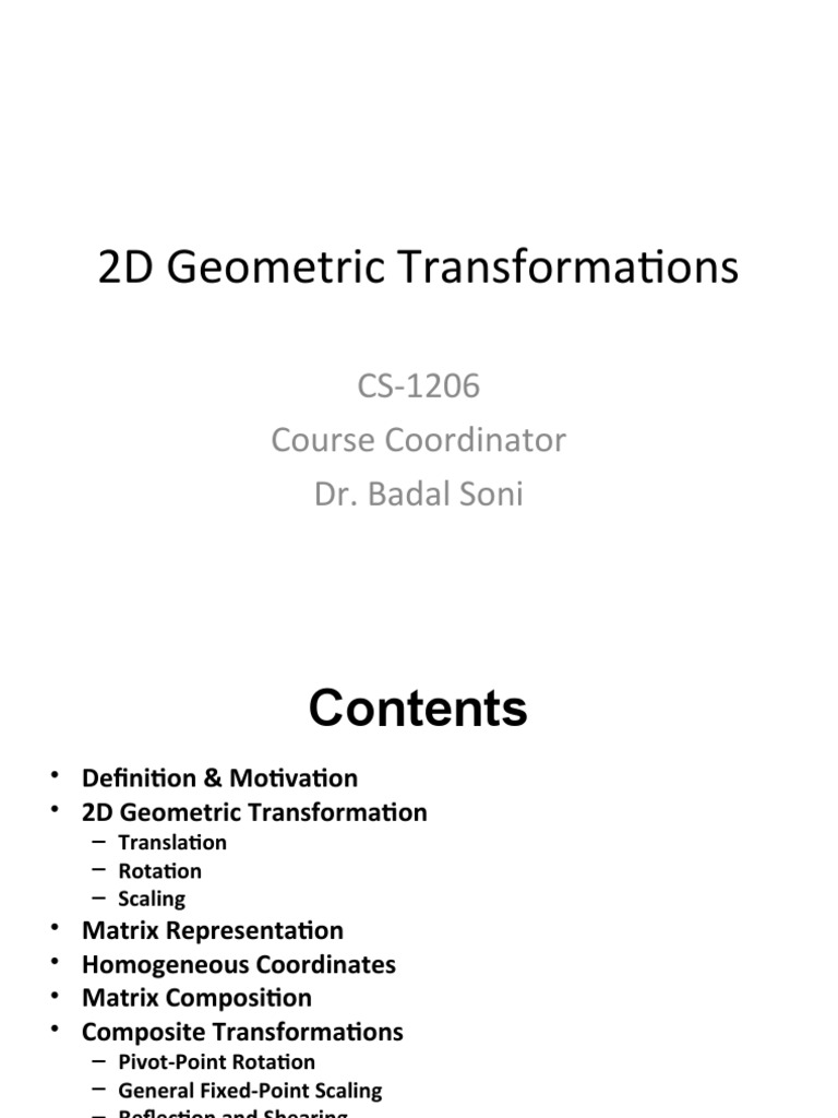 2D Geometric Transformations: CS-1206 Course Coordinator Dr. Badal Soni ...