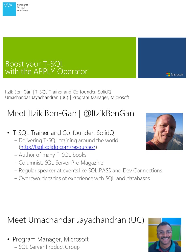 Itzik Ben-Gan - T-SQL Trainer and Co-Founder, Solidq Umachandar Jayachandran (Uc) - Program ...