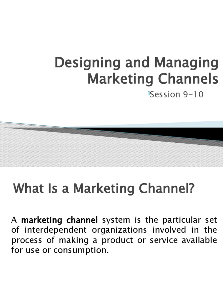 Session 9-10 - Marketing Channels | PDF | Marketing | Business