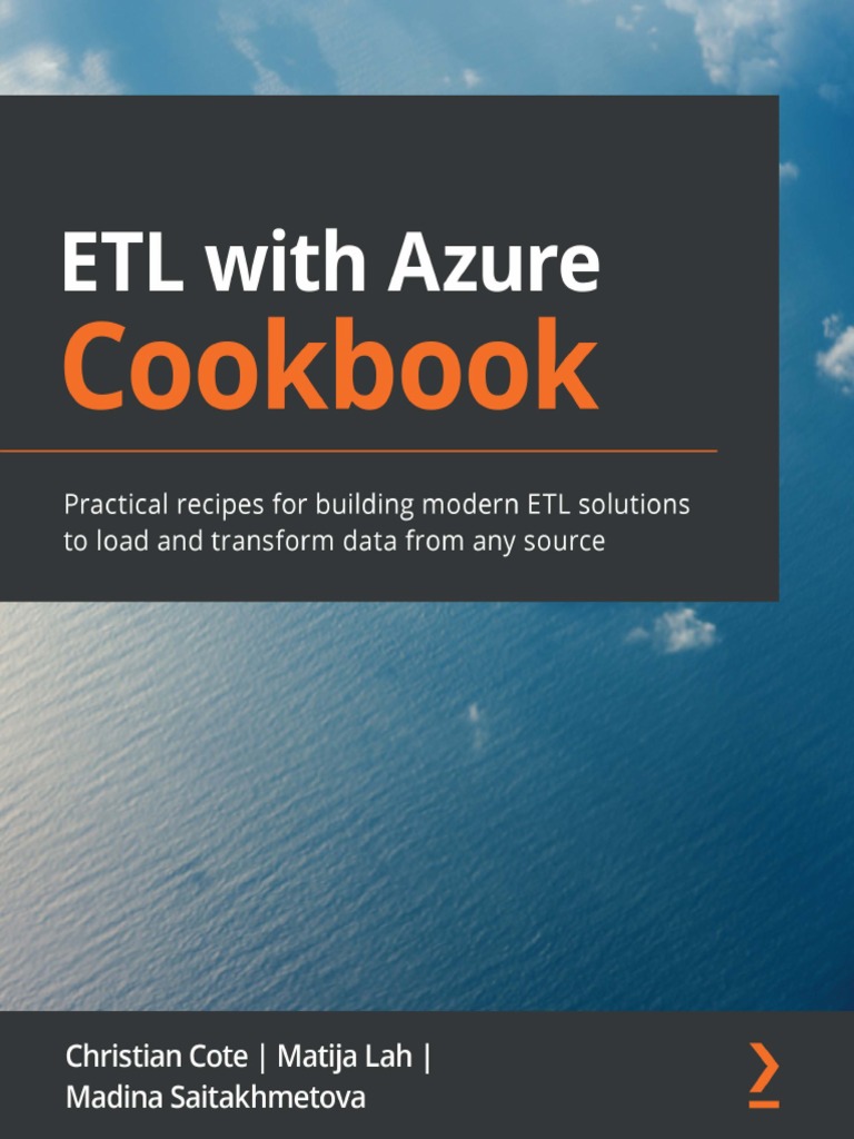Etl With Azure Cookbook Practical Recipes For Building Modern Etl ...