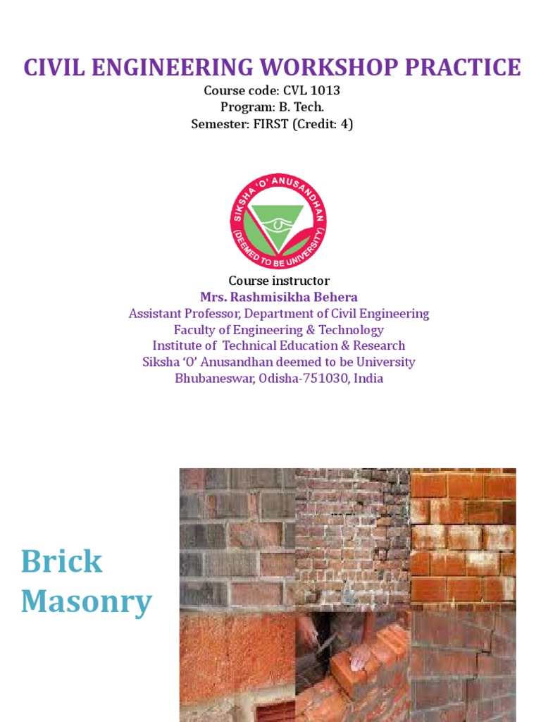 Civil Engineering Workshop Practice: Course Code: CVL 1013 Program: B. Tech. Semester: FIRST ...
