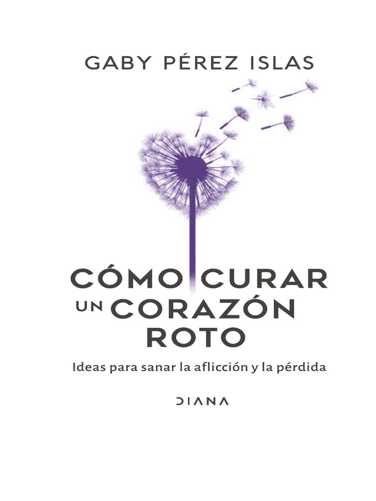 1 Libro Como Curar Un Corazon Roto Gaby Perez | PDF | Dolor | Ira
