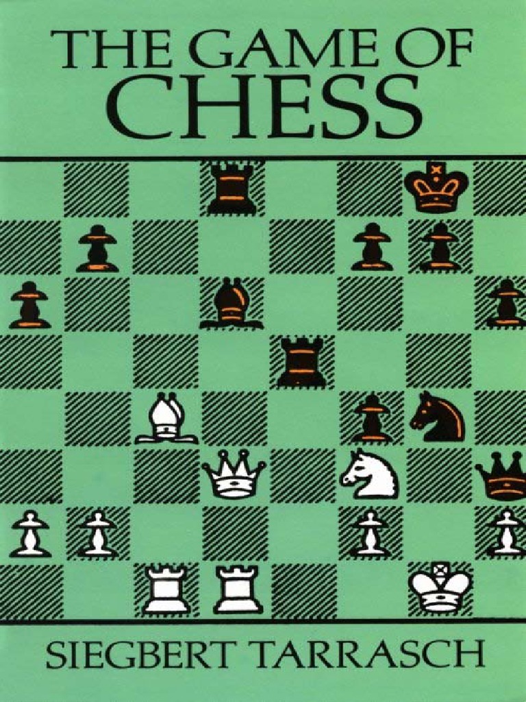 The Game of Chess by Siegbert Tarrasch | PDF