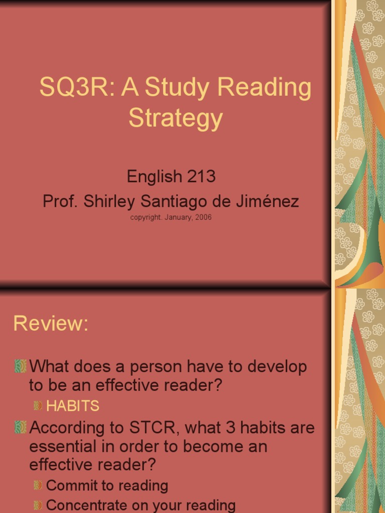 SQ3R: A Study Reading Strategy: English 213 Prof. Shirley Santiago de ...
